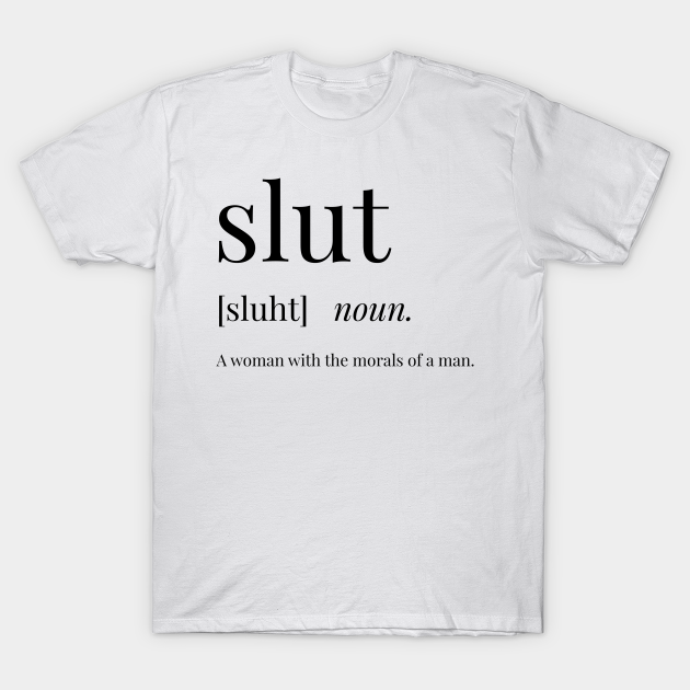 Slut Definition Slut T Shirt Teepublic